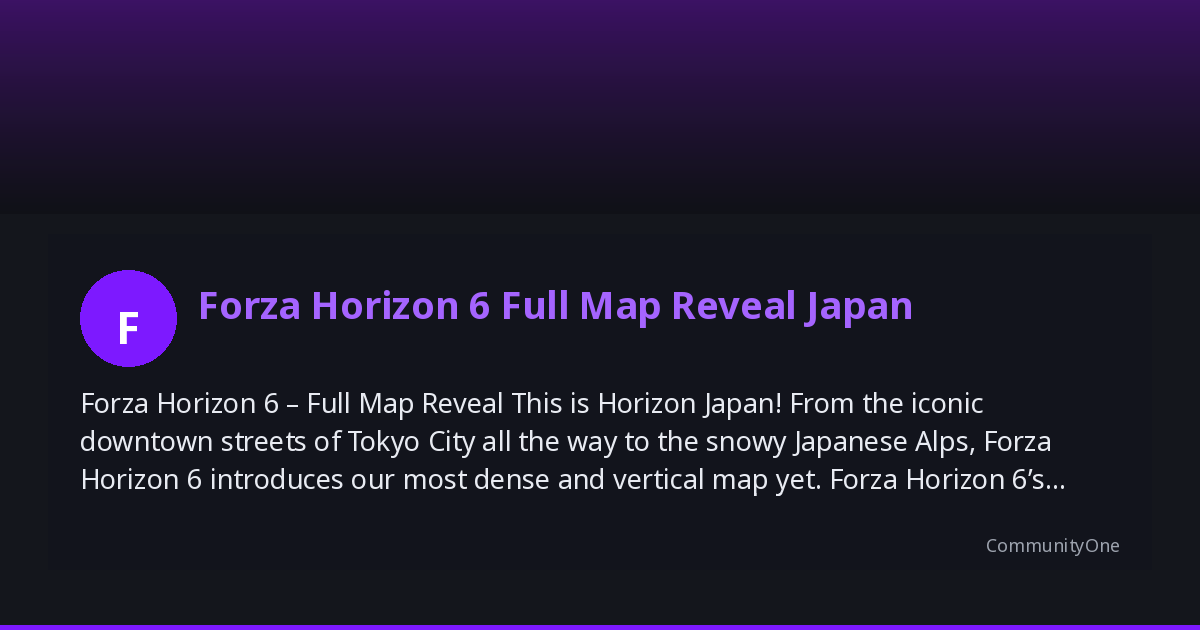 Forza Horizon 6 Full Map Reveal Japan | Lewitrons Forza Cruise Club ...